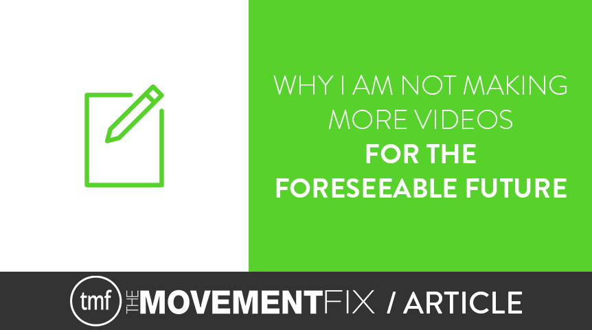 Why I Am Not Making More Videos in the Foreseeable Future - Movement Fix